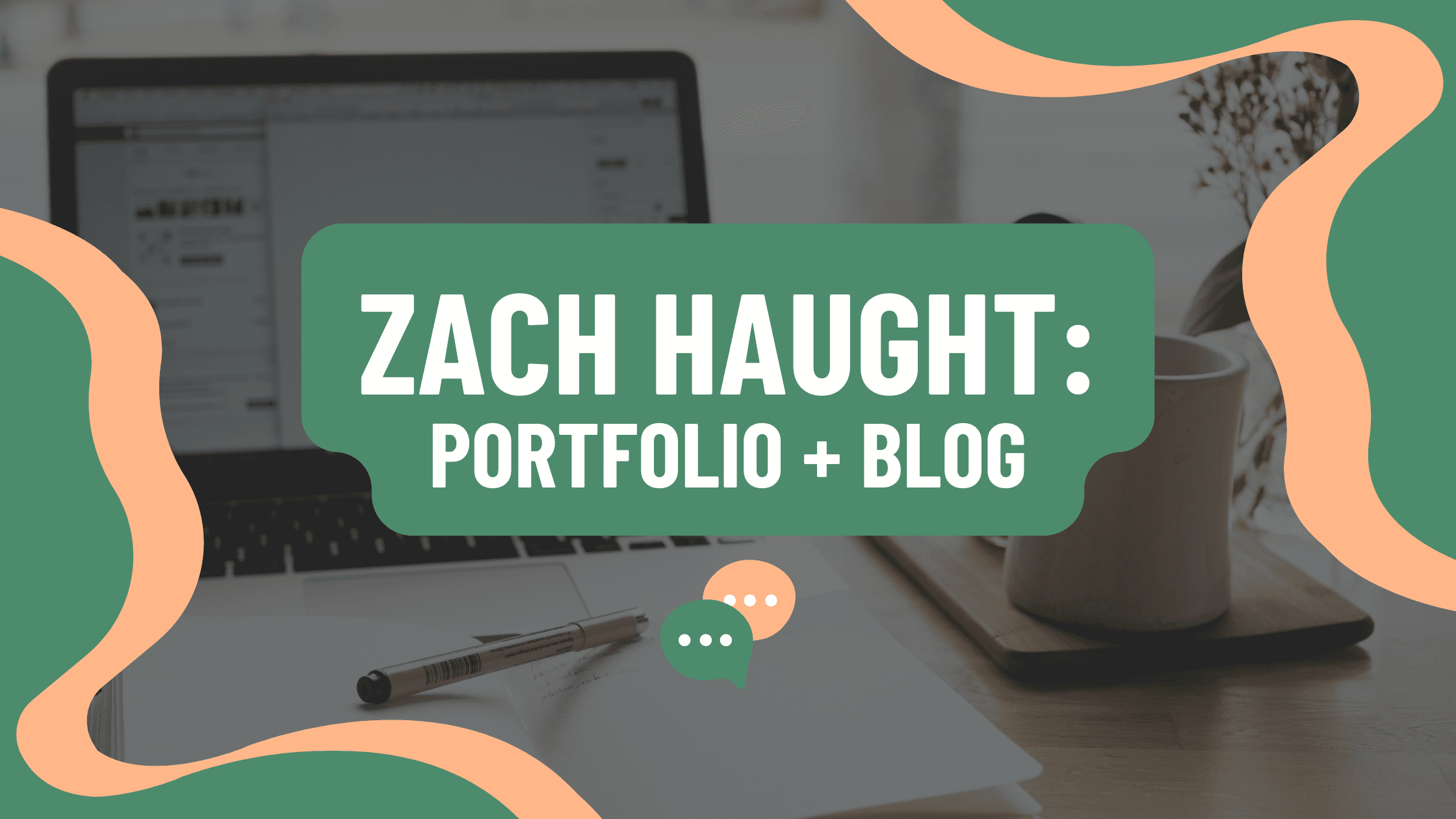 Zach Haught | Portfolio + Blog | About Me